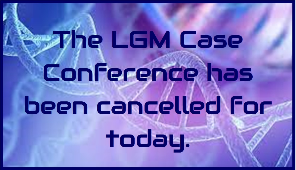LGM Case Conference – Cancelled | Pathology & Immunology | Washington ...